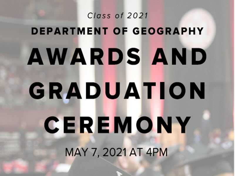 Class of 2021 Dept. of Geography Awards and Graduation Ceremony ...
